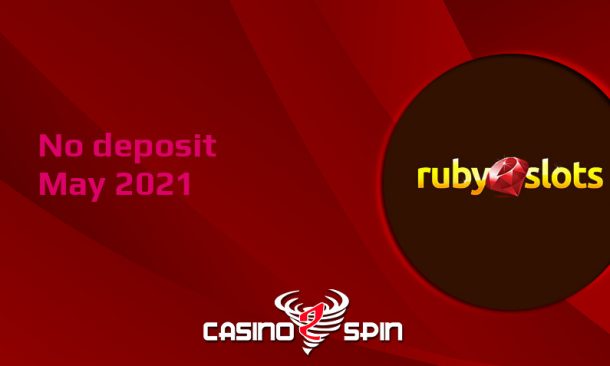 Latest no deposit bonus from Ruby Slots Casino 25th of May 2021 ...